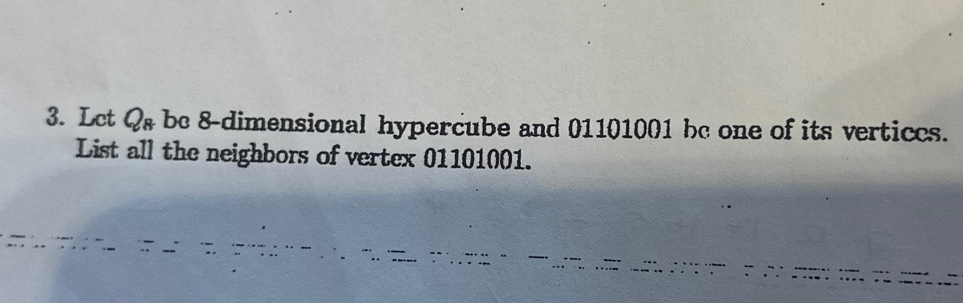 Solved Lct Q8 ﻿be 8-dimensional hypercube and 01101001 ﻿be | Chegg.com