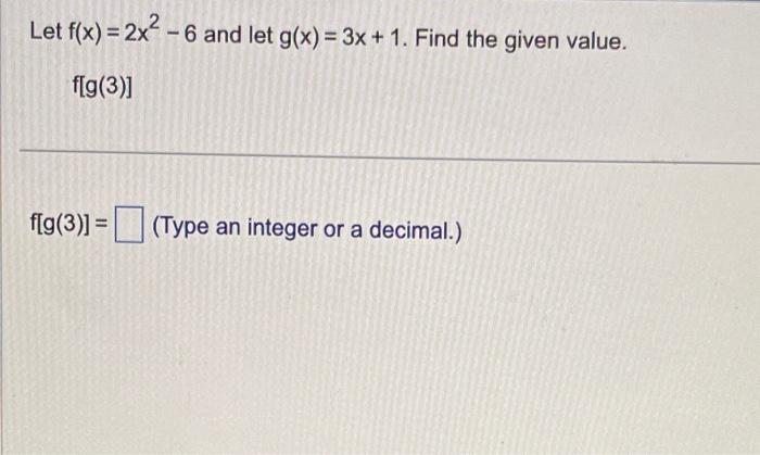 Solved Let F X 2x2−6 And Let G X 3x 1 Find The Given
