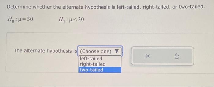 Solved Determine whether the alternate hypothesis is | Chegg.com