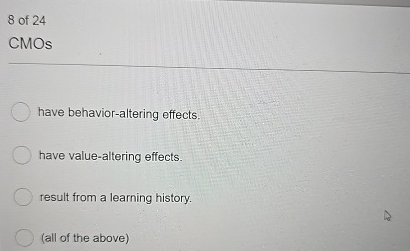 Solved 8 ﻿of 24CMOshave behavior-altering effects.have | Chegg.com