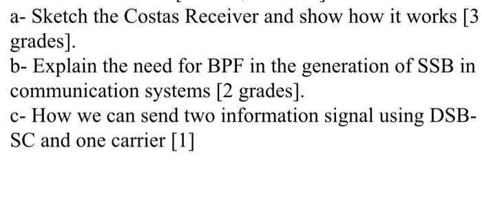 Solved a- Sketch the Costas Receiver and show how it works | Chegg.com