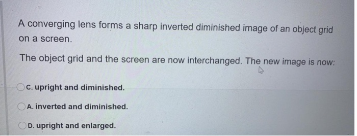 Solved A converging lens forms a sharp inverted diminished | Chegg.com