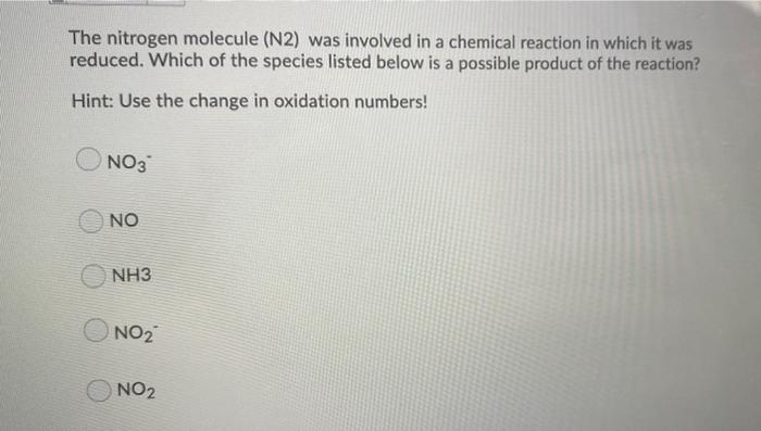 Solved The nitrogen molecule (N2) was involved in a chemical | Chegg.com