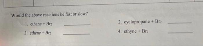 Solved Would the above reactions be fast or slow? 1. ethane | Chegg.com