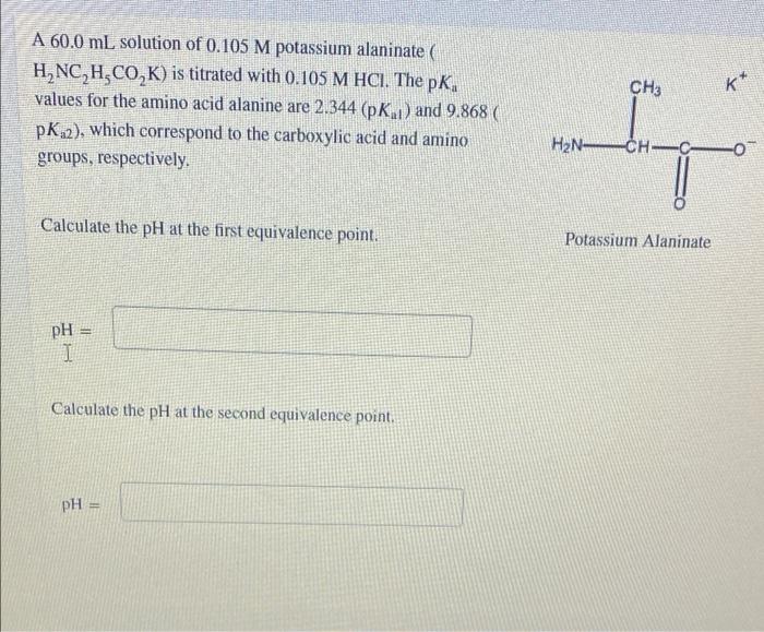 Solved CH3 K* A 60.0 mL solution of 0.105 M potassium | Chegg.com