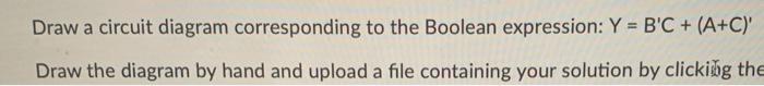 Solved Draw a circuit diagram corresponding to the Boolean | Chegg.com