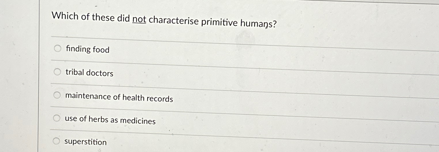 Solved Which of these did not characterise primitive | Chegg.com
