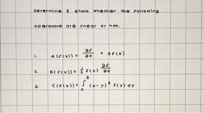Solved Determine show whether the following operators are | Chegg.com
