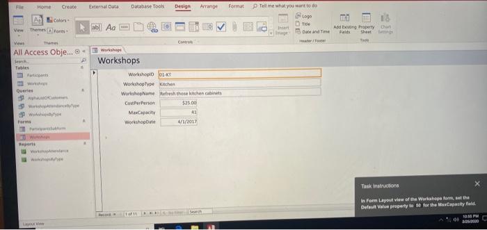 Solved In Form Layout view of the Workshops form, set the | Chegg.com