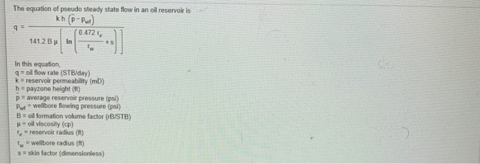 Solved The equation of pseudo steady state flow in an oil | Chegg.com