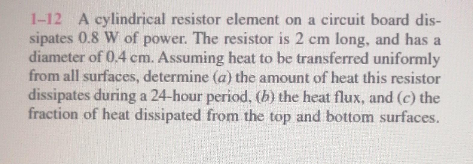 Solved 1-12 A cylindrical resistor element on a circuit | Chegg.com