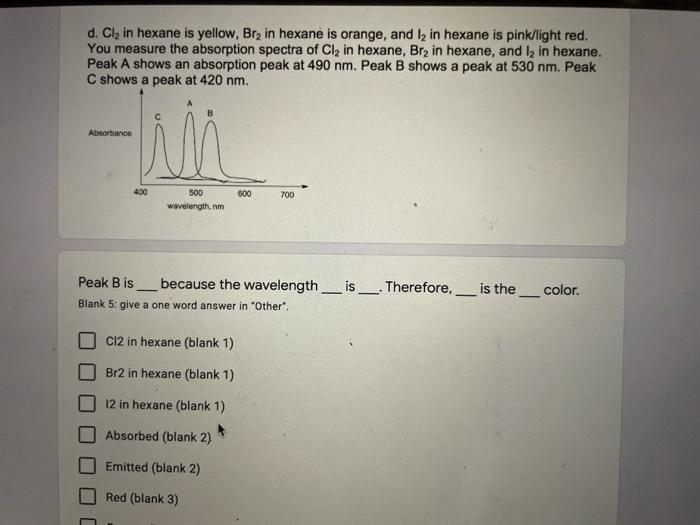 Solved d. Cl, in hexane is yellow, Br, in hexane is orange, | Chegg.com