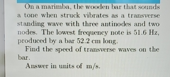 Solved On a marimba, the wooden bar that sounds a tone when | Chegg.com