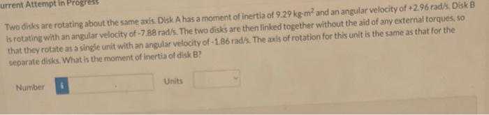 Solved Two disks are rotating about the same axis. Disk A | Chegg.com