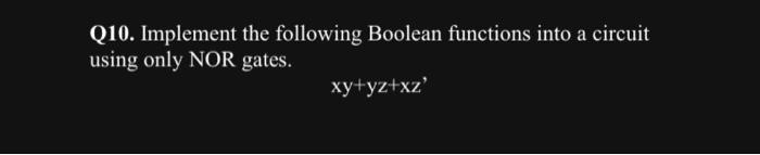 Solved Q10. Implement the following Boolean functions into a | Chegg.com