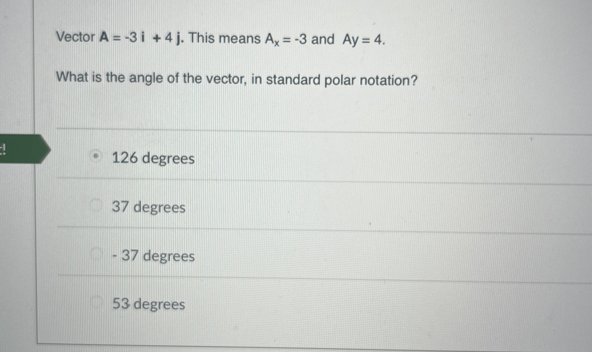 VectorA=-3i+4j. ﻿This means Ax=-3 ﻿and Ay=4.What is | Chegg.com