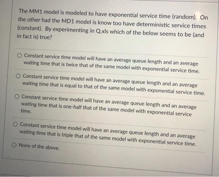 Solved The MM1 model is modeled to have exponential service | Chegg.com