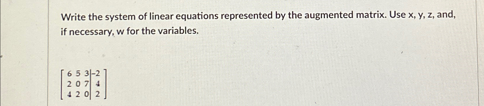 Solved Write the system of linear equations represented by | Chegg.com