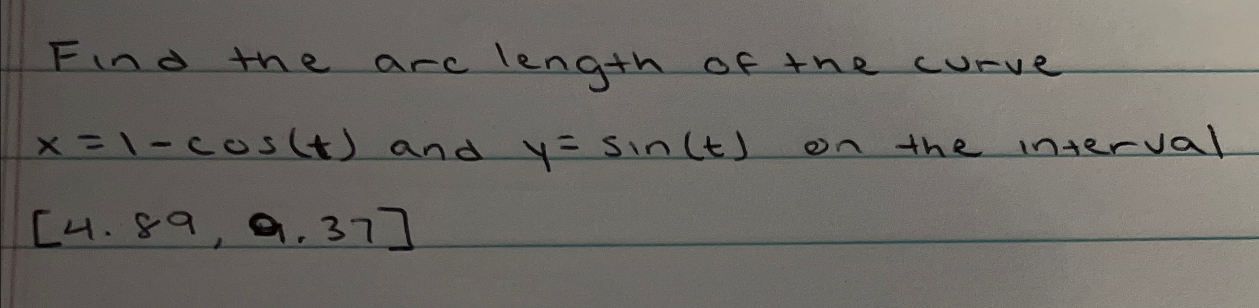 Solved Find the arc length of the curve x=1-cos(t) ﻿and | Chegg.com