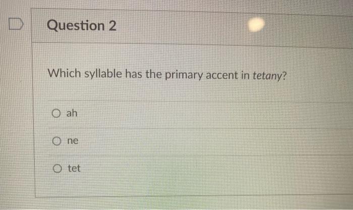 Solved Which syllable has the primary accent in tetany? ah | Chegg.com