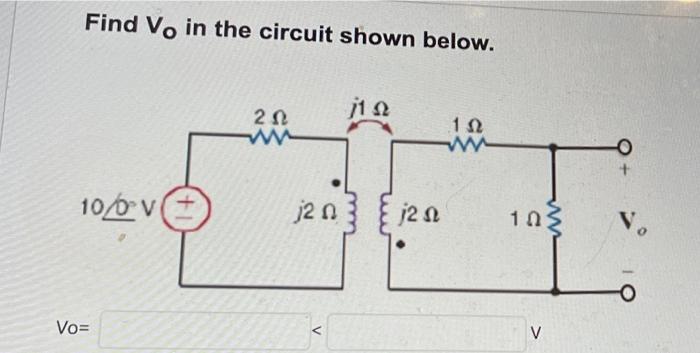 Solved Find V0 in the circuit shown below. | Chegg.com