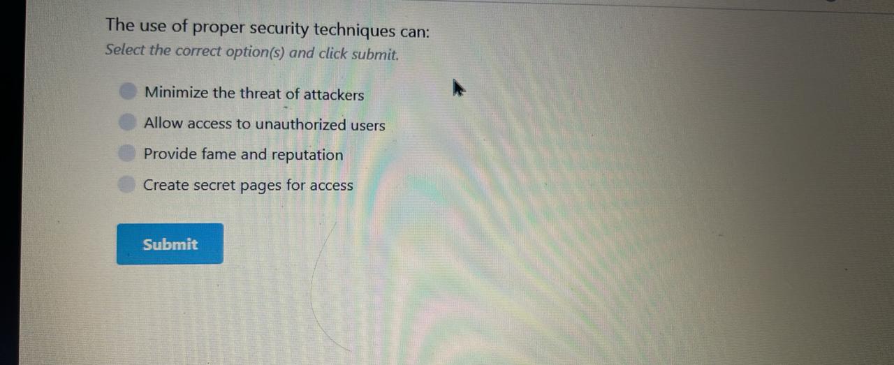 Solved The use of proper security techniques can:Select the | Chegg.com