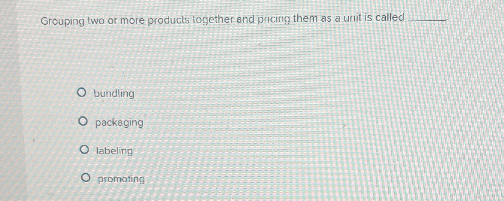 Solved Grouping two or more products together and pricing | Chegg.com