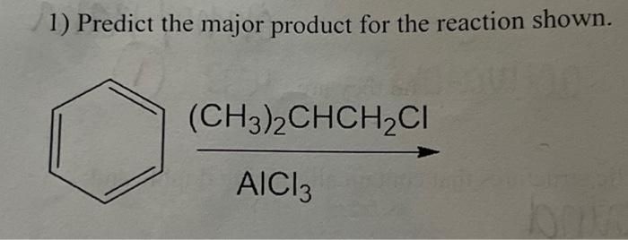 Solved 1) Predict the major product for the reaction shown. | Chegg.com