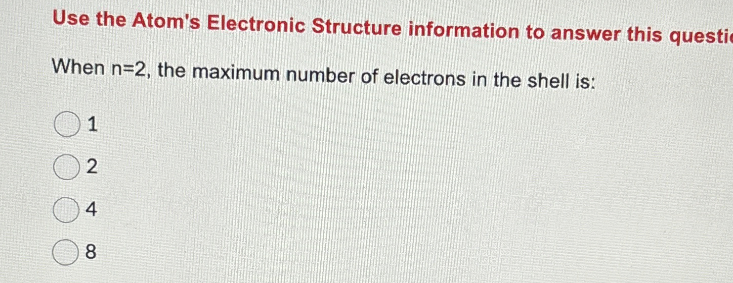 Solved Use the Atom's Electronic Structure information to | Chegg.com
