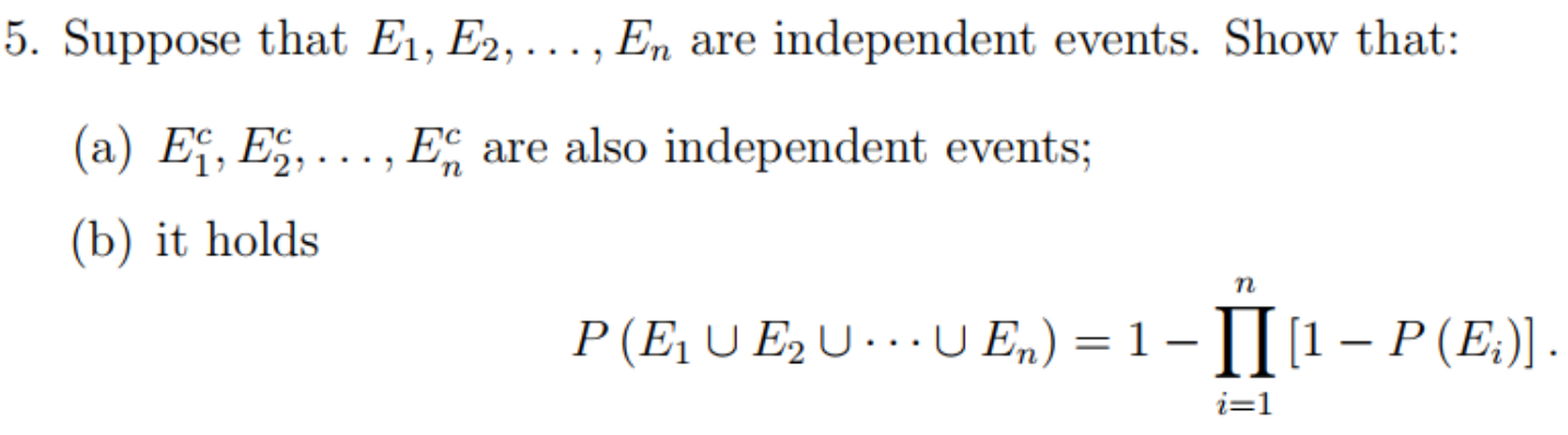Solved Suppose that E1,E2,dots,En ﻿are independent events. | Chegg.com