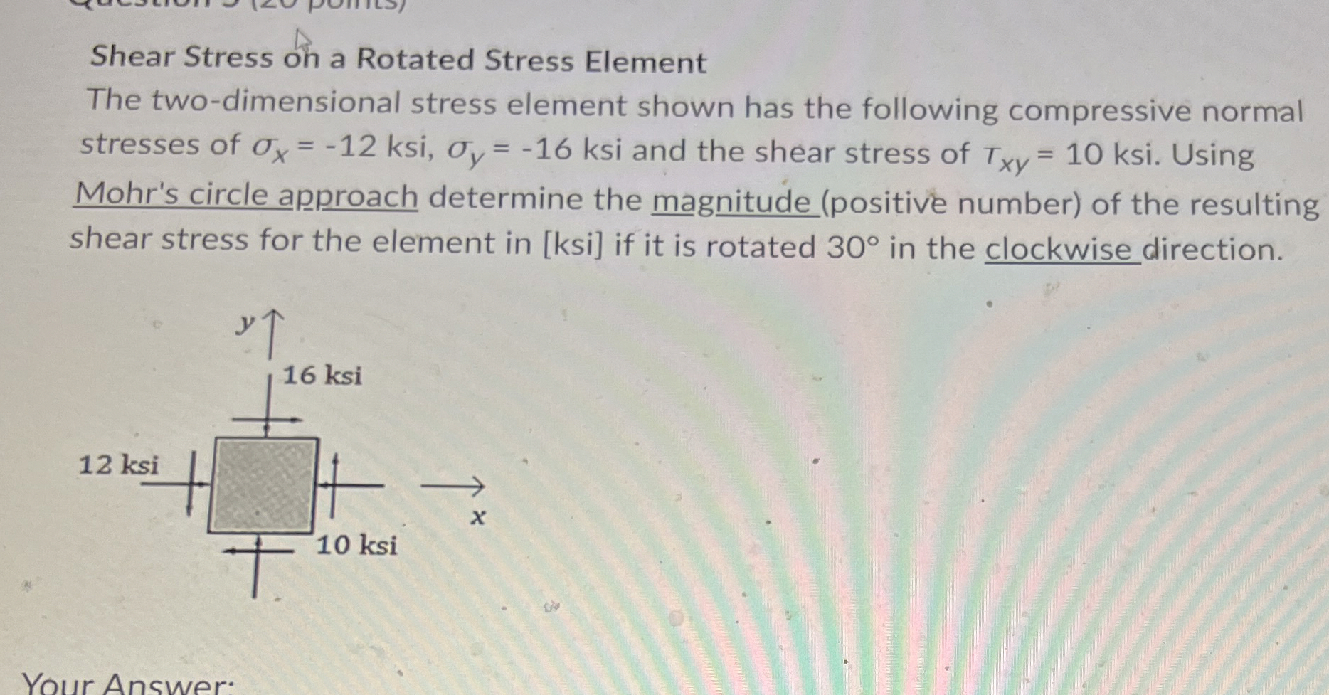 Solved Shear Stress on a Rotated Stress ElementThe | Chegg.com