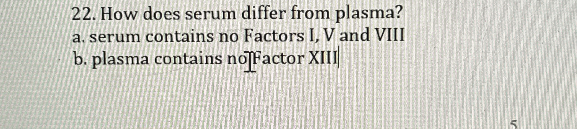Solved How does serum differ from plasma?a. ﻿serum contains | Chegg.com