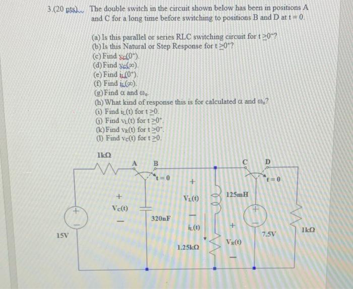 Solved 3.(20 pts) The double switch in the circuit shown | Chegg.com