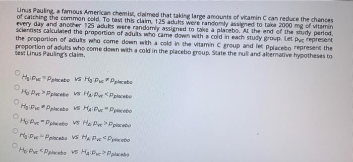 Solved Linus Pauling, a famous American chemist, claimed | Chegg.com