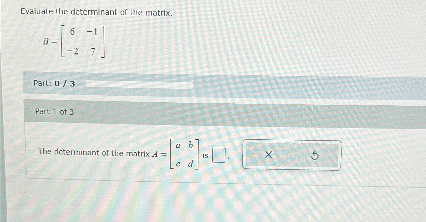 Solved Evaluate the determinant of the | Chegg.com
