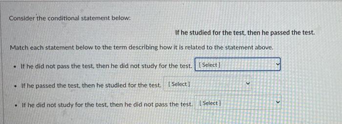 Solved Consider the conditional statement below: If he | Chegg.com