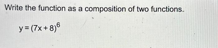 Solved Write the function as a composition of two functions. | Chegg.com