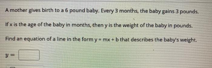 Solved A mother gives birth to a 6 pound baby. Every 3 | Chegg.com