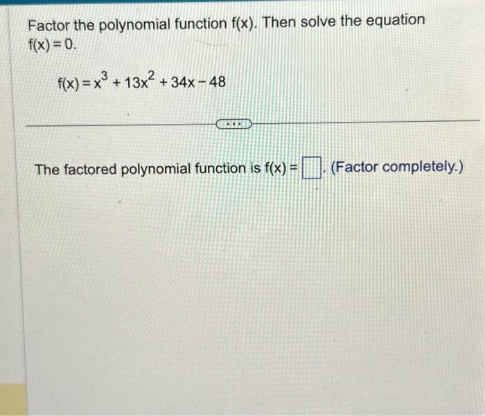 Solved Factor the polynomial function f(x). Then solve the | Chegg.com