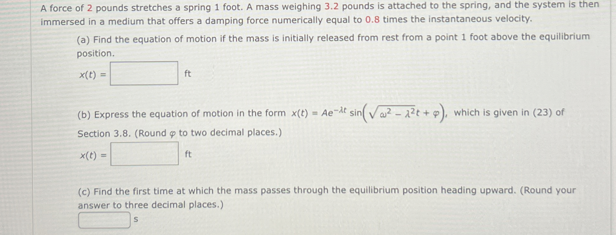 Solved A force of 2 ﻿pounds stretches a spring 1 ﻿foot. A | Chegg.com