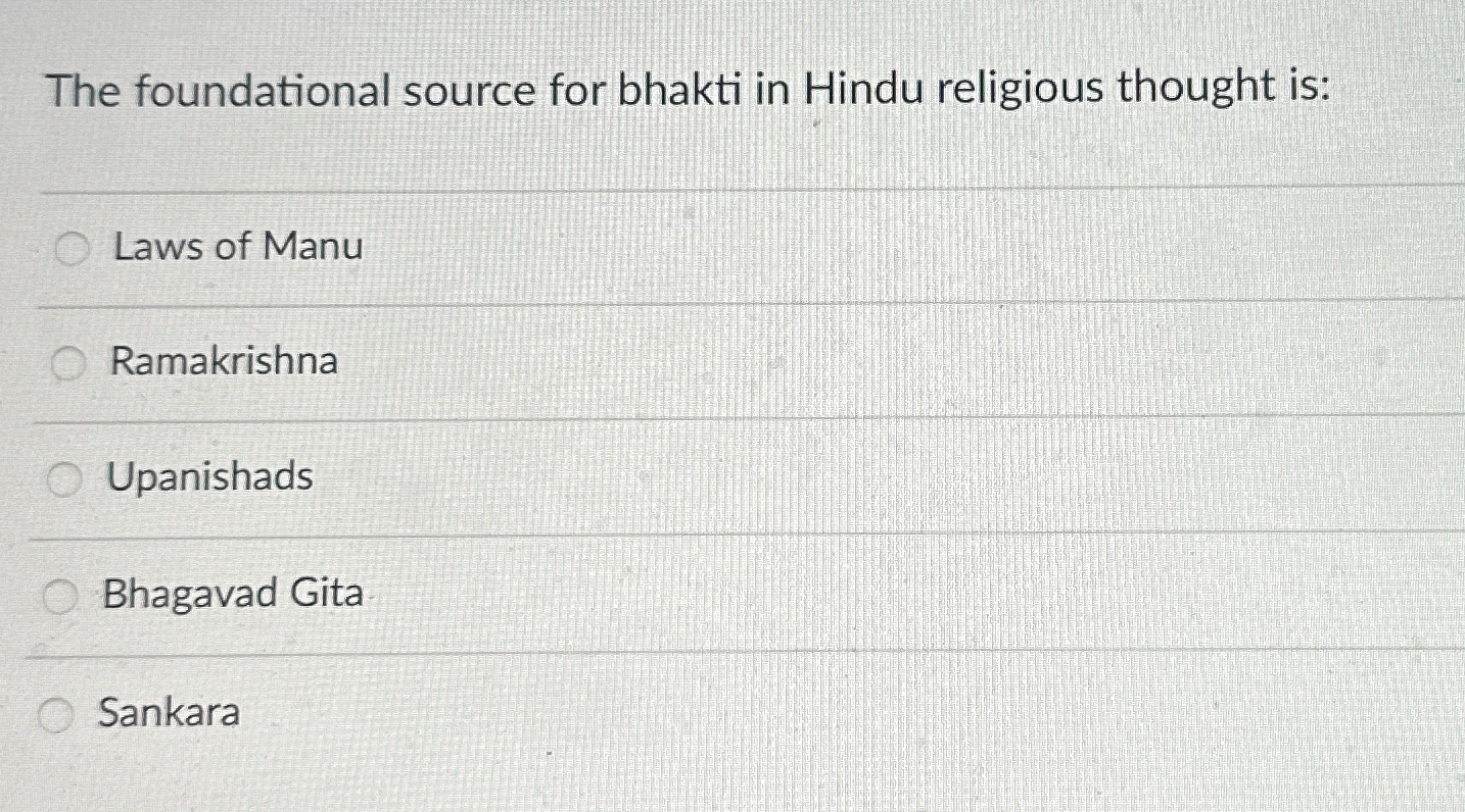 Solved The foundational source for bhakti in Hindu religious | Chegg.com