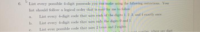 Solved 6. List every possible 4-digit passcode you enn make | Chegg.com