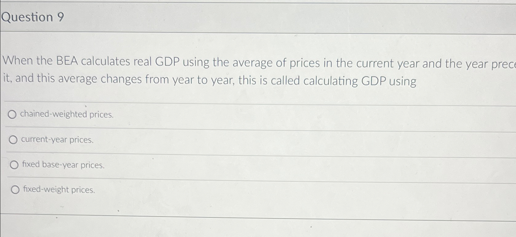 Solved Question 9When the BEA calculates real GDP using the | Chegg.com