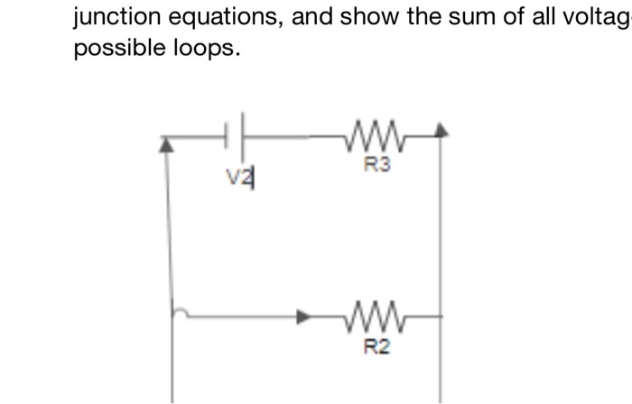 Solved junction equations, and show the sum of all voltag | Chegg.com