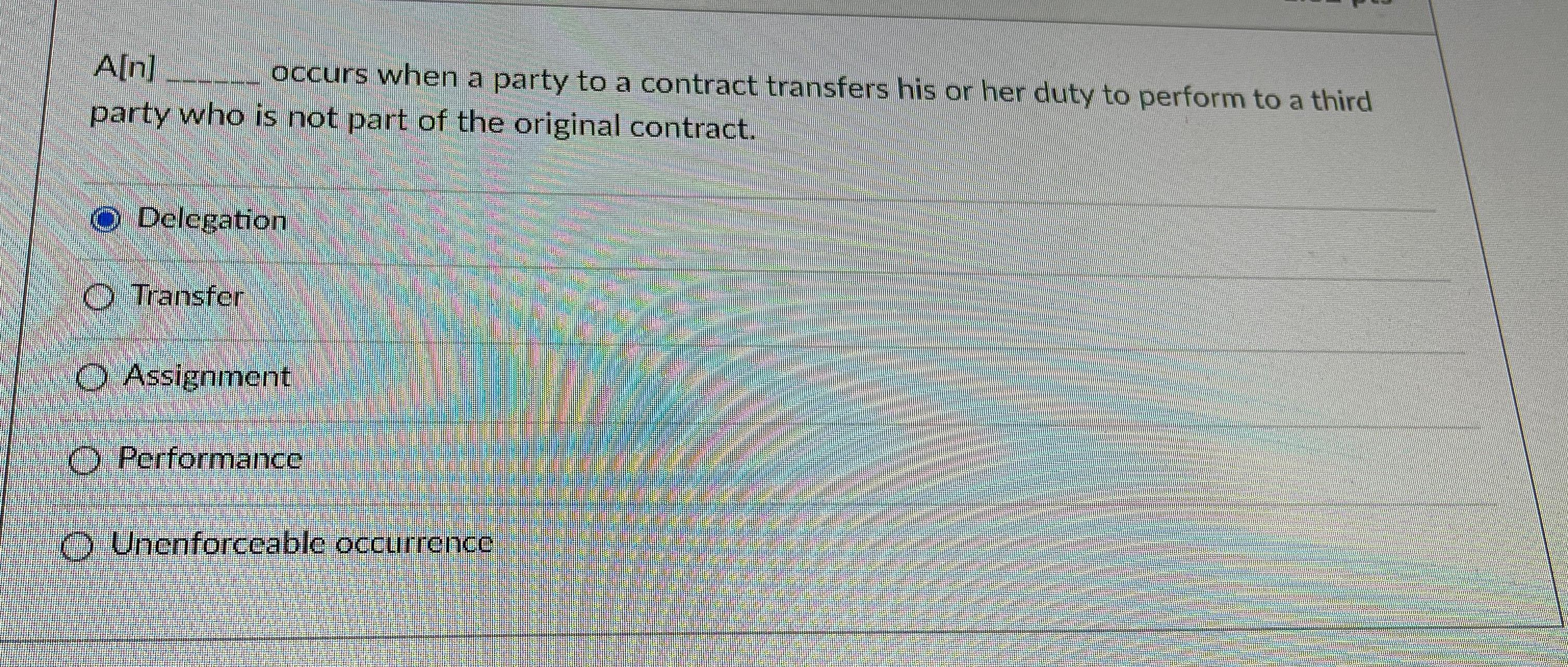 Solved A[n] ﻿occurs when a party to a contract transfers his | Chegg.com