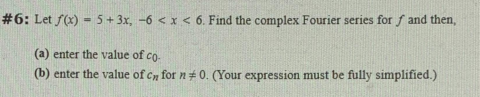 Solved #6: Let fc0cnn≠0f(x)=5+3x,-6. ﻿Find the complex | Chegg.com