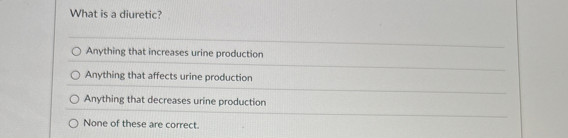 Solved What is a diuretic?Anything that increases urine | Chegg.com