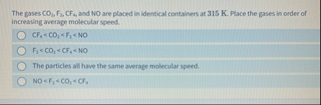 Solved The gases CO2,F2,CF4, ﻿and NO are placed in identical | Chegg.com