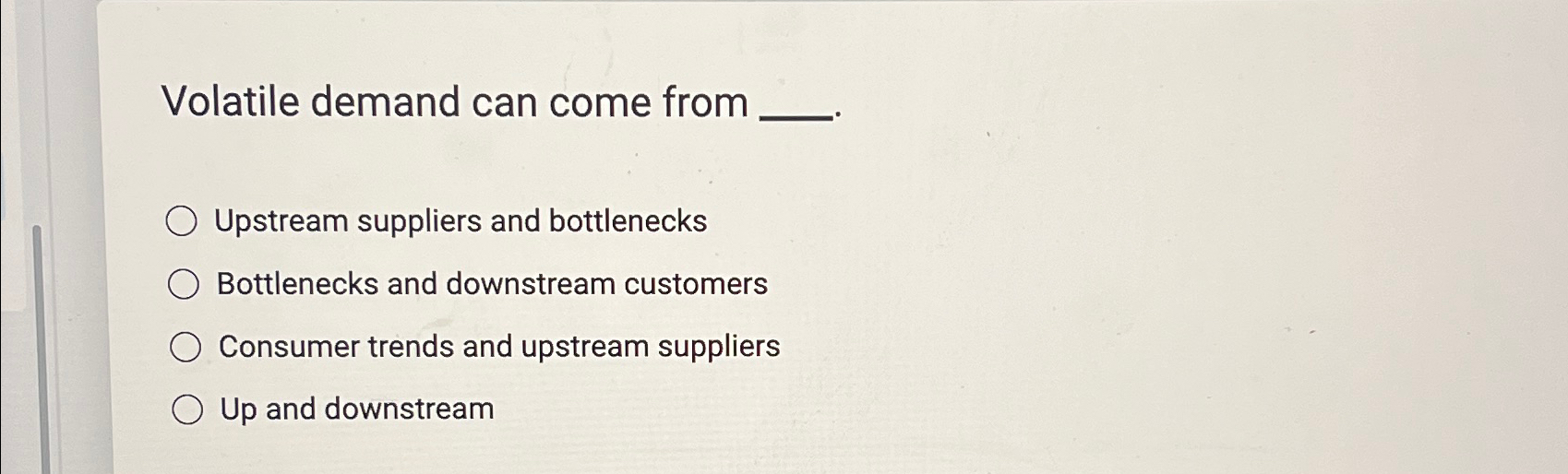 Solved Volatile demand can come fromUpstream suppliers and | Chegg.com