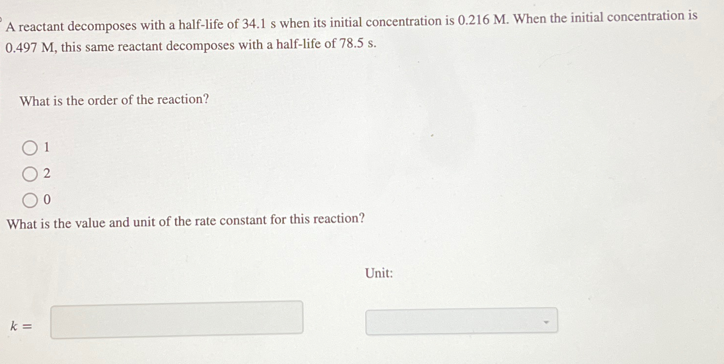 Solved A reactant decomposes with a half-life of 34.1s ﻿when | Chegg.com